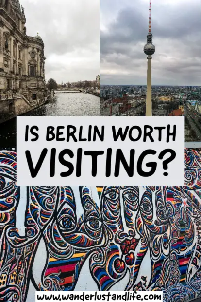 Is Berlin worth visiting? And everything else you have wanted to know ...